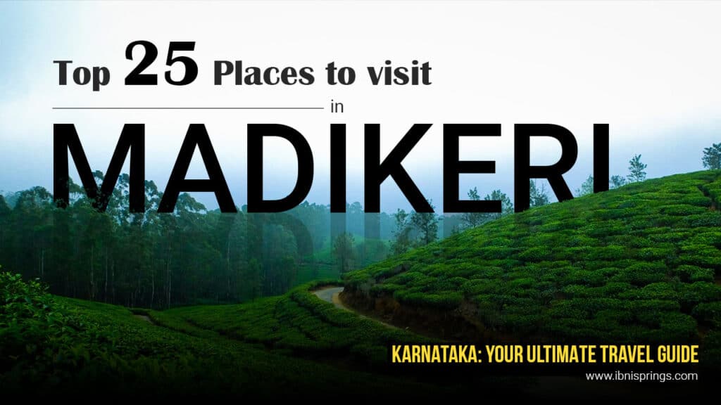 Top 25 Best Places to Visit in Madikeri, , Karnataka